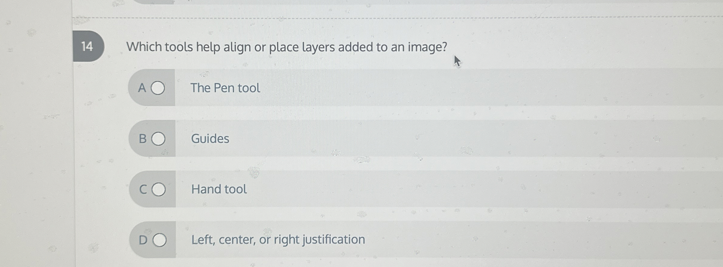 Solved 14 ﻿Which tools help align or place layers added to | Chegg.com