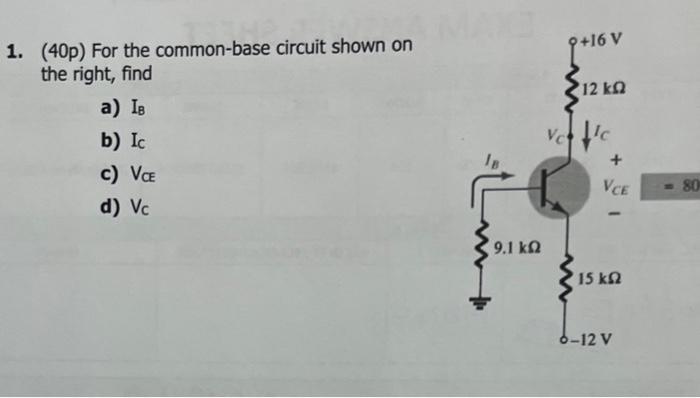 Solved 1. (40p) For the common-base circuit shown on the | Chegg.com
