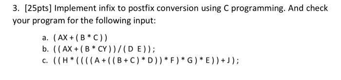 Solved 3. [25pts] Implement infix to postfix conversion | Chegg.com