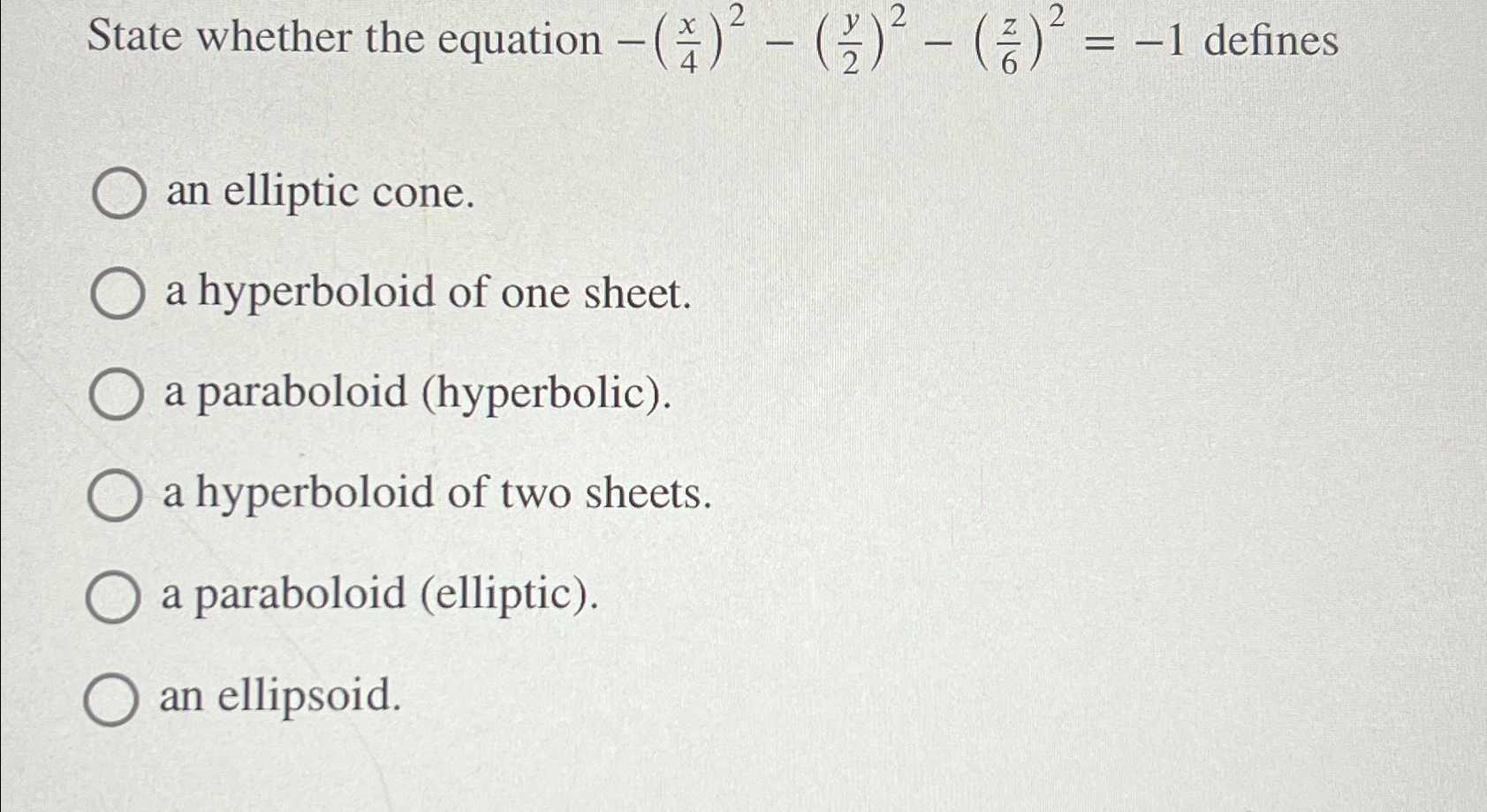 Solved State whether the equation -(x4)2-(y2)2-(z6)2=-1 | Chegg.com
