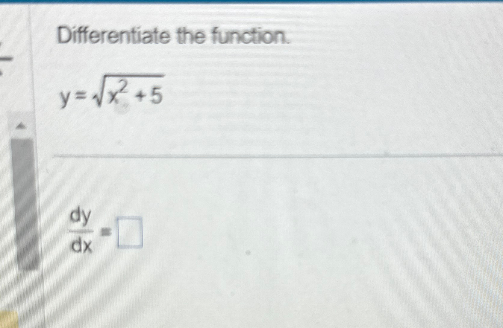 Solved Differentiate the function.y=x2+52dydx= | Chegg.com