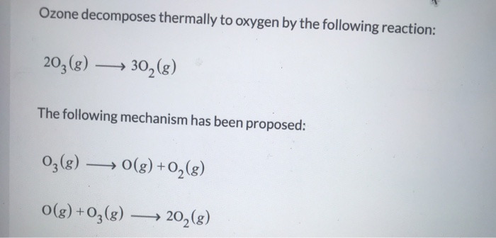 Solved Ozone decomposes thermally to oxygen by the following | Chegg.com