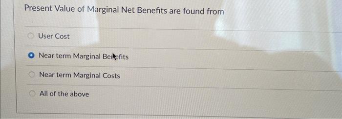Solved Present Value of Marginal Net Benefits are found from | Chegg.com