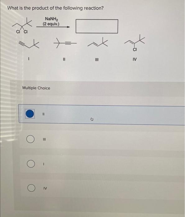 Solved What is the product of the following reaction? 1 II | Chegg.com