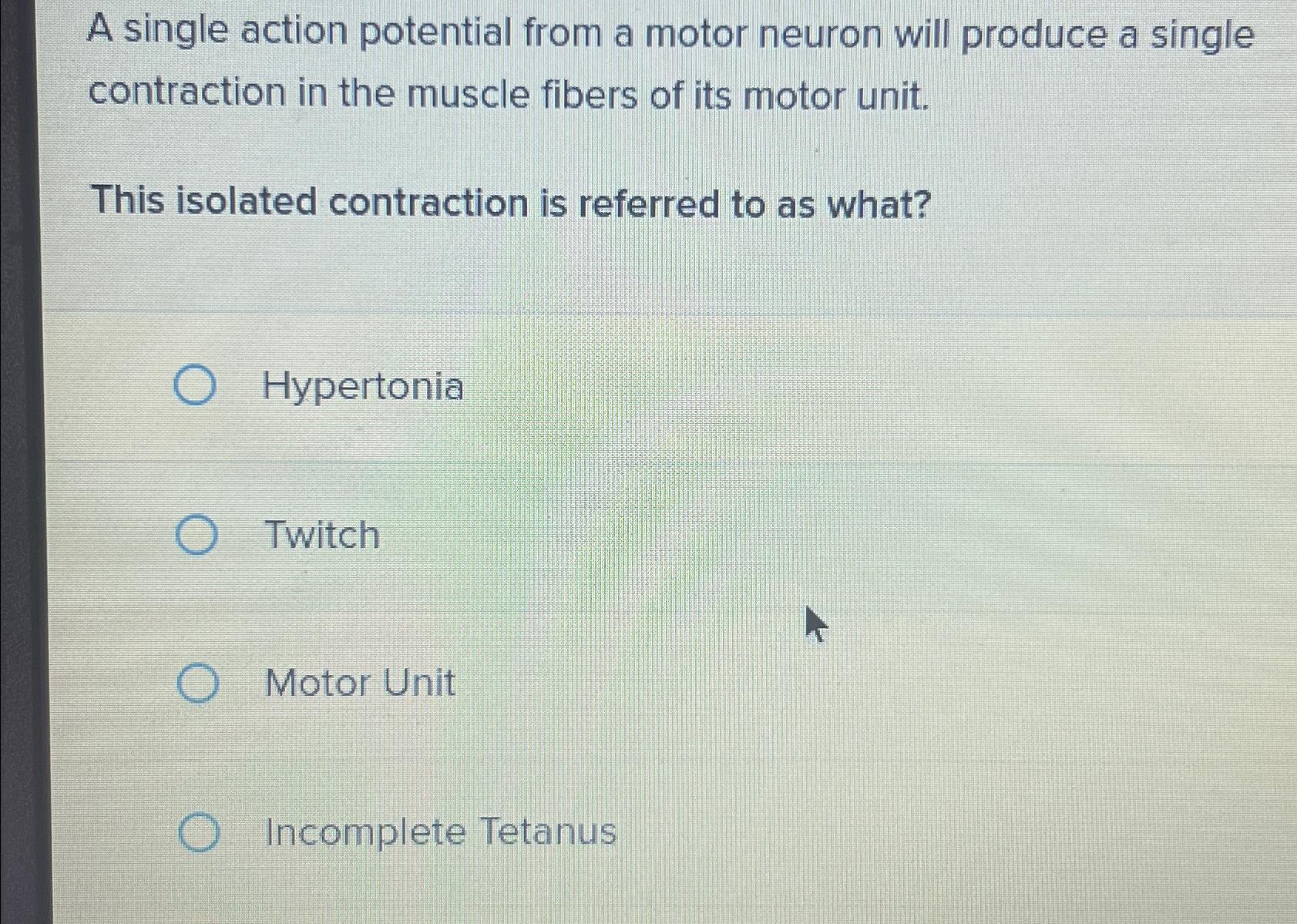 Solved A single action potential from a motor neuron will | Chegg.com