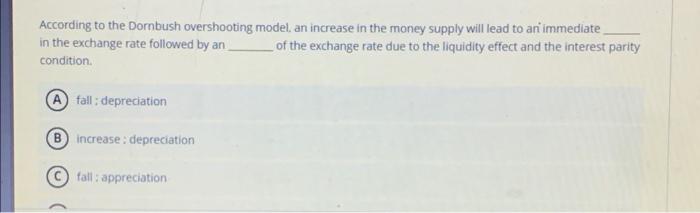 Solved According to the Dornbush overshooting model, an | Chegg.com