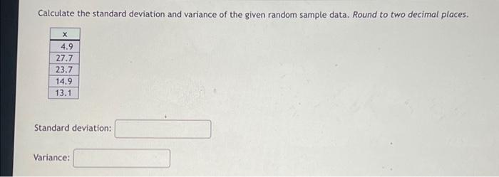 Solved Calculate the standard deviation and variance of the | Chegg.com
