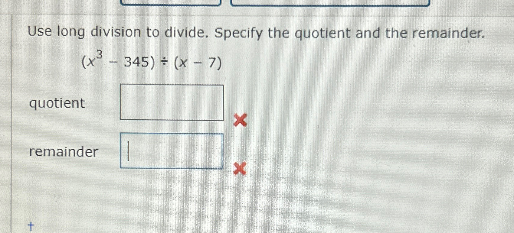 Solved Use long division to divide. Specify the quotient and | Chegg.com