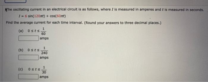 Solved The oscillating current in an electrical circuit is | Chegg.com