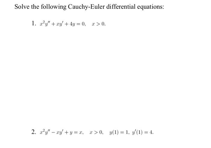 Solved Solve the following Cauchy-Euler differential | Chegg.com