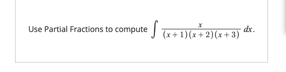 Solved Use Partial Fractions to compute | Chegg.com