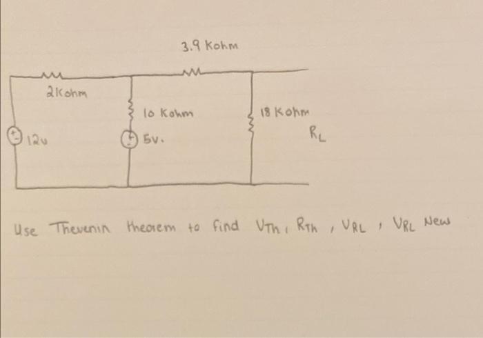 Solved 3.9 kohm 2 kohm lo kohm 18 Kohm RL 120 5v. Use | Chegg.com