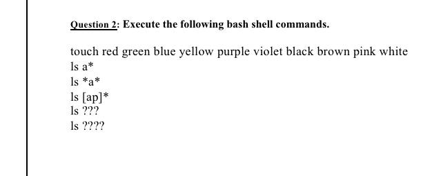 Solved Question 2: Execute the following bash shell | Chegg.com