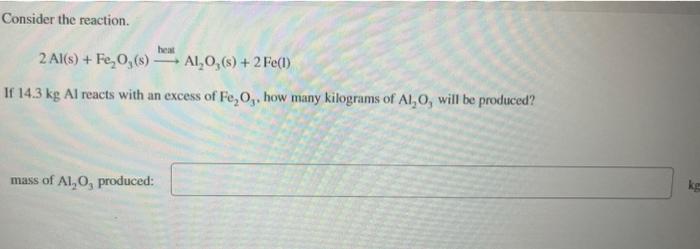 Solved Consider The Reaction 2al S Fe2o3 S Heat Al2o3