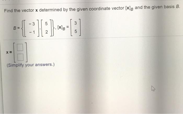 Solved Find the vector x determined by the given coordinate | Chegg.com