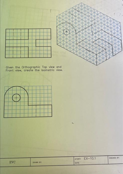 Given the Orthogrophic Top view-uru Front view, | Chegg.com