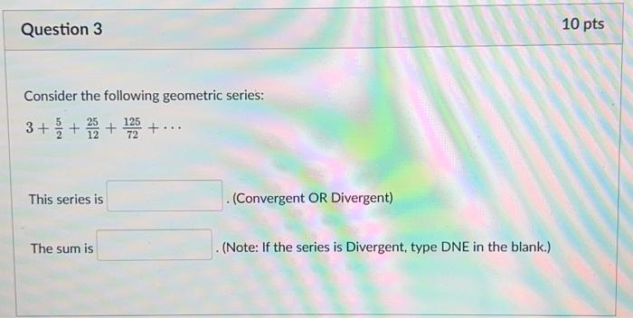 Solved Consider the following geometric series: | Chegg.com