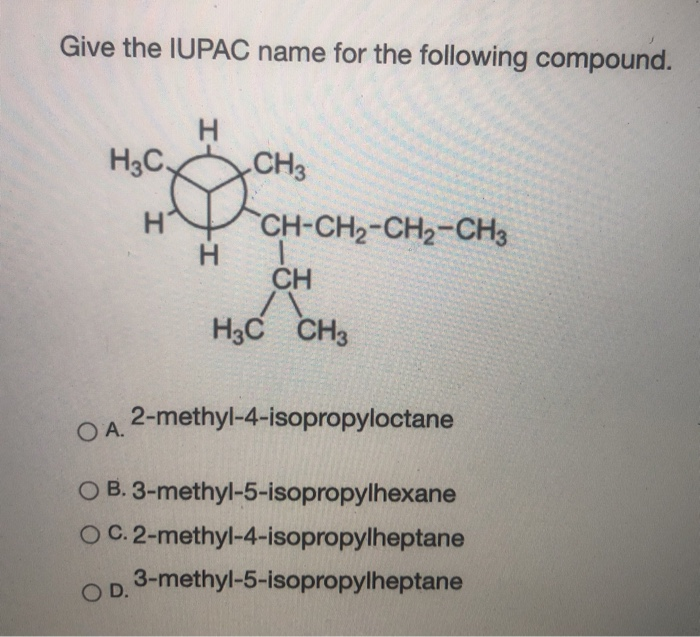 Solved Give the IUPAC name for the following compound. H | Chegg.com