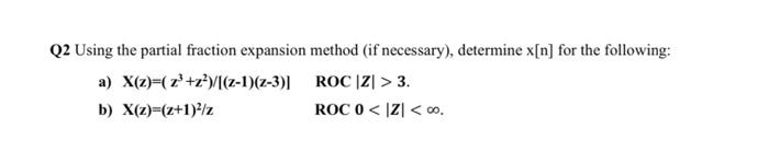 Solved Q2 Using the partial fraction expansion method (if | Chegg.com