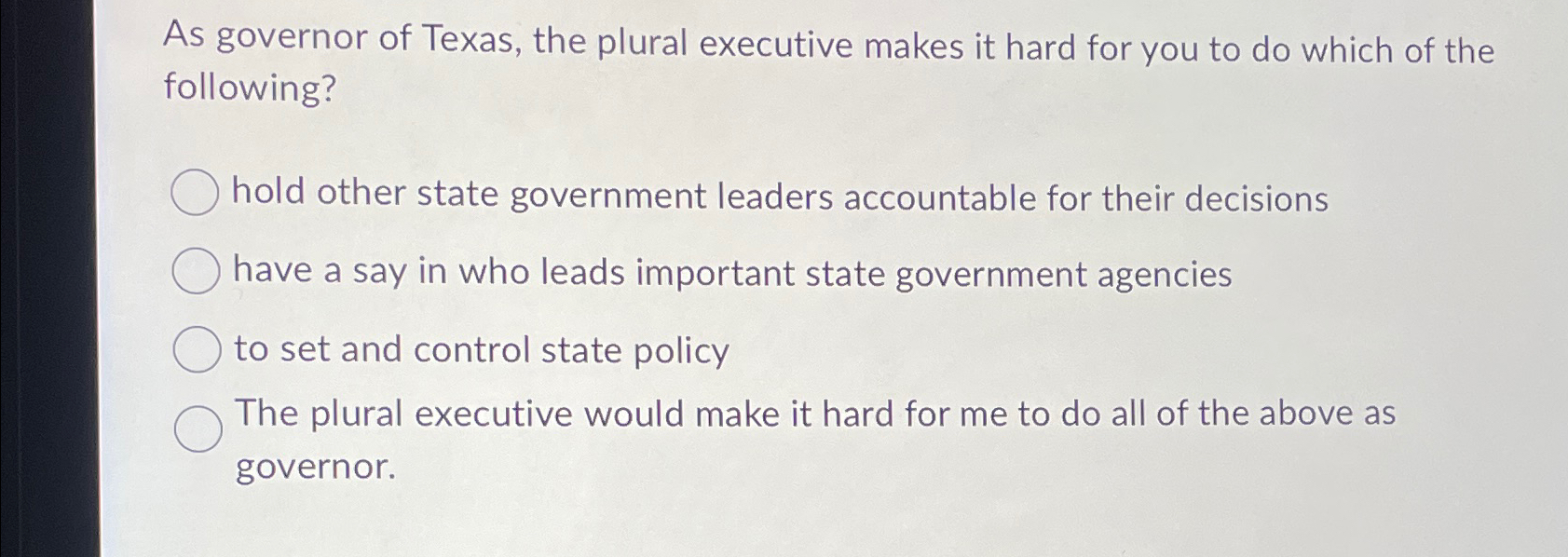 Solved As governor of Texas, the plural executive makes it | Chegg.com