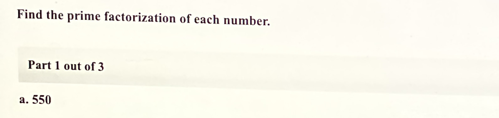 Solved Find the prime factorization of each number.Part 1 | Chegg.com