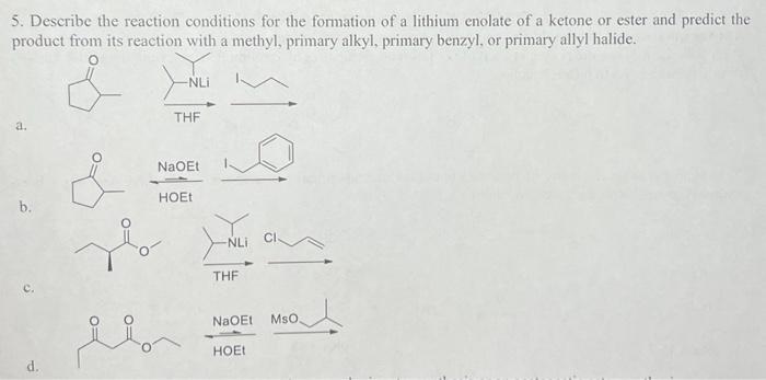 Solved 5. Describe the reaction conditions for the formation | Chegg.com