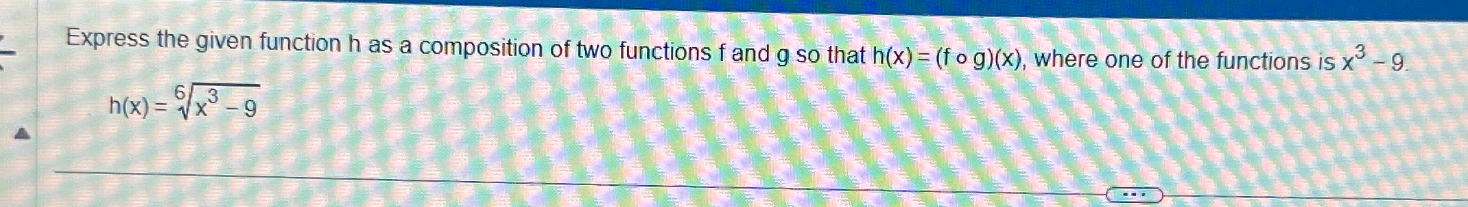 Solved Express the given function h ﻿as a composition of two | Chegg.com