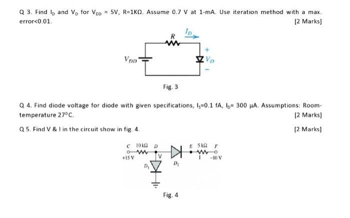 Solved Q 3. Find ID and VD for VDD=5 V,R=1 KΩ. Assume 0.7 V | Chegg.com