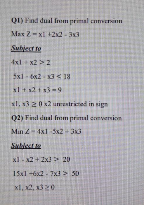 Solved Q1) Find dual from primal conversion MaxZ=x1+2×2−3×3 | Chegg.com