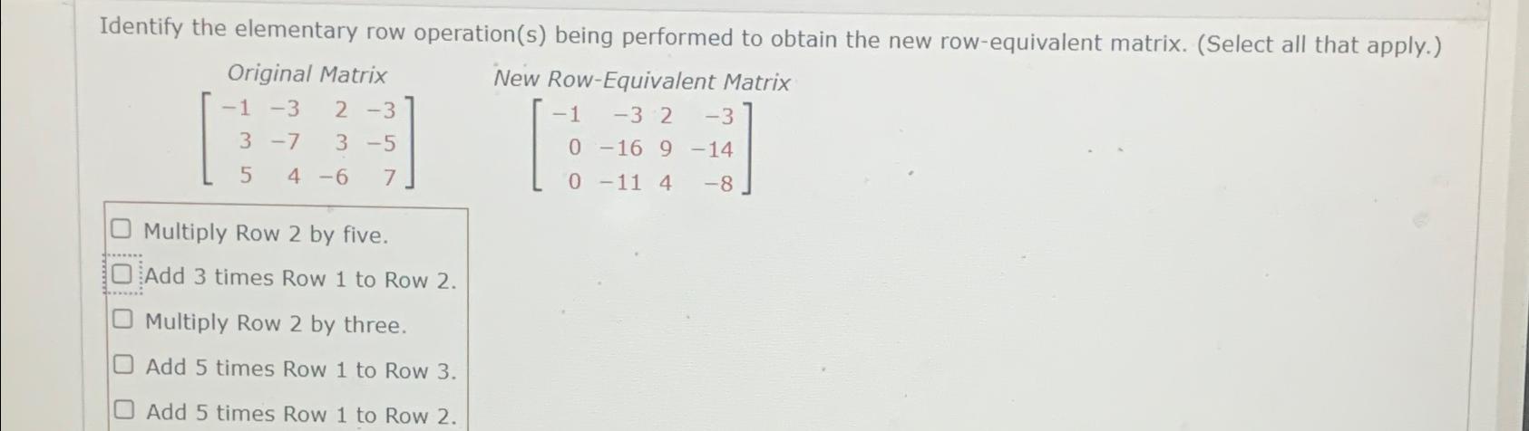 Solved Identify the elementary row operation(s) ﻿being | Chegg.com