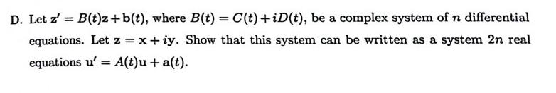 Solved D. Let z′=B(t)z+b(t), where B(t)=C(t)+iD(t), be a | Chegg.com