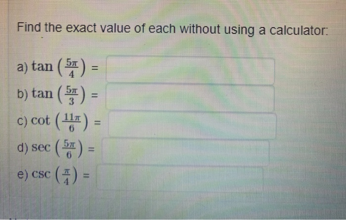 Solved Find the exact value of each without using a | Chegg.com