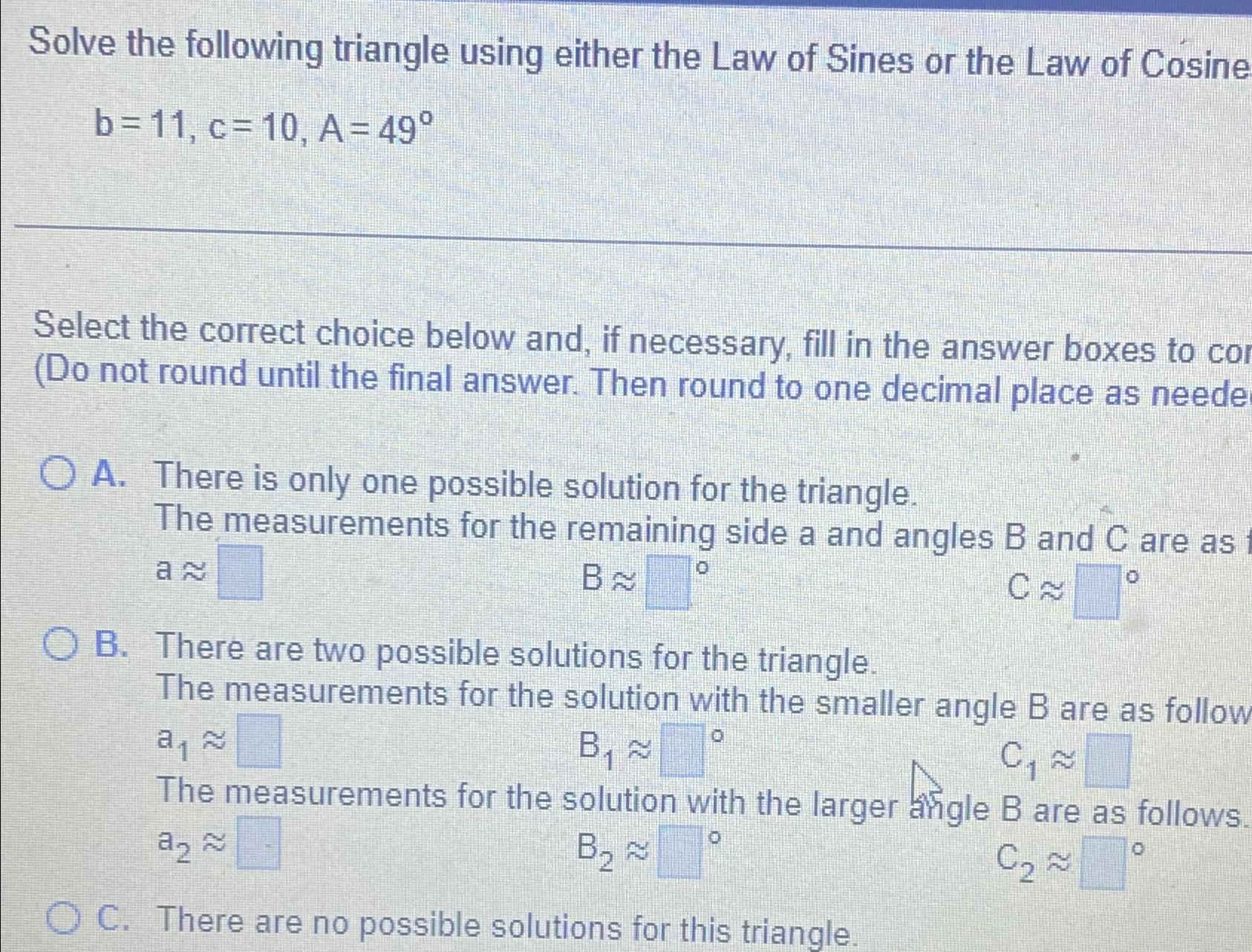 Solved Solve the following triangle using either the Law of | Chegg.com