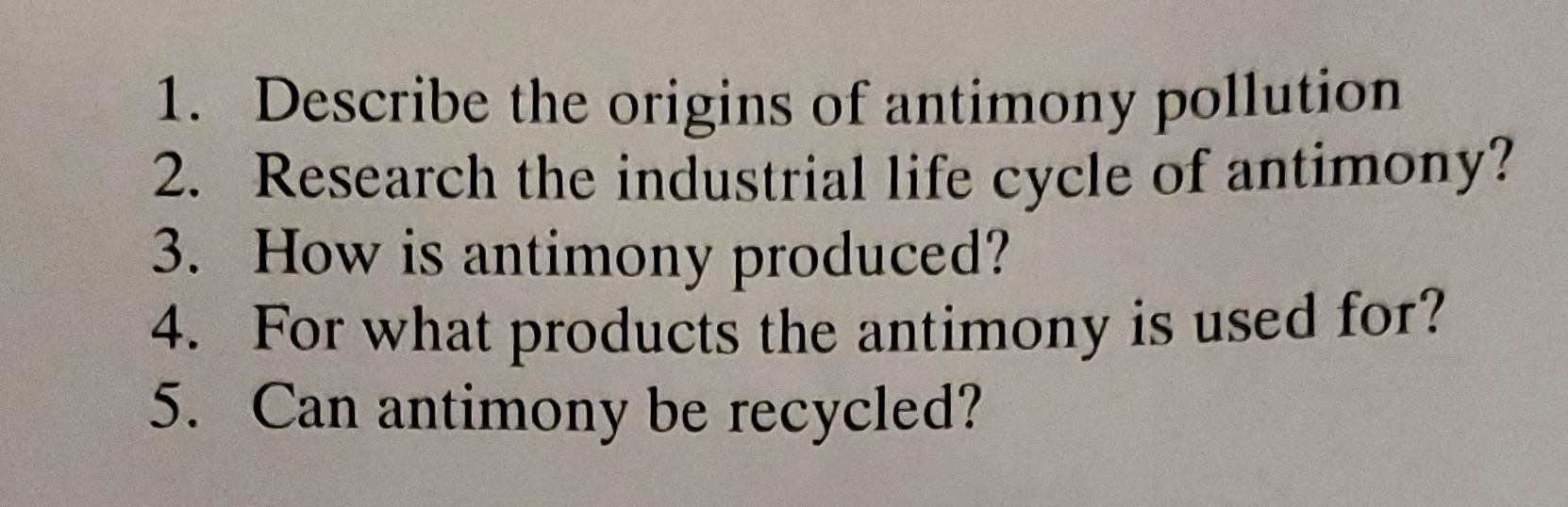 Solved 1. Describe the origins of antimony pollution 2. | Chegg.com