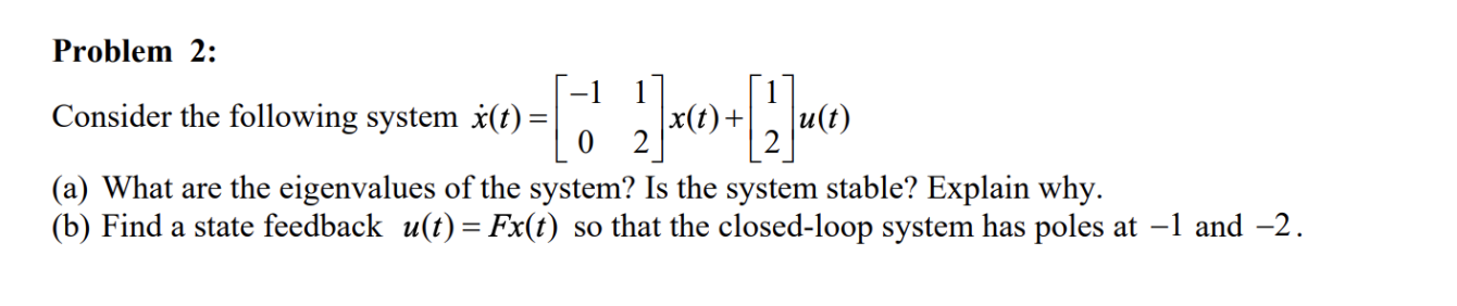 Solved Problem 2:Consider the following system | Chegg.com