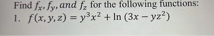 Solved Find fx,fy, and fz for the following functions: 1. | Chegg.com