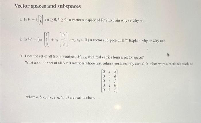 Solved 1. Is V={[ab]:a≥0,b≥0} a vector subspace of R2? | Chegg.com