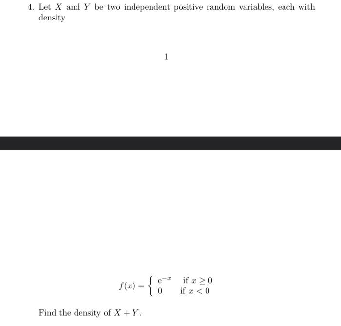 Solved Let X and Y be two independent positive random | Chegg.com