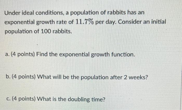 Solved Under ideal conditions, a population of rabbits has | Chegg.com