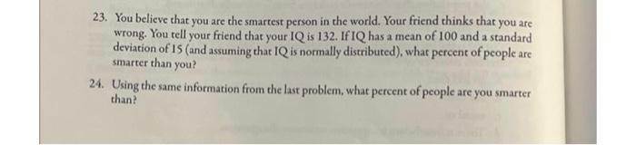 Solved 23. You believe that you are the smartest person in | Chegg.com