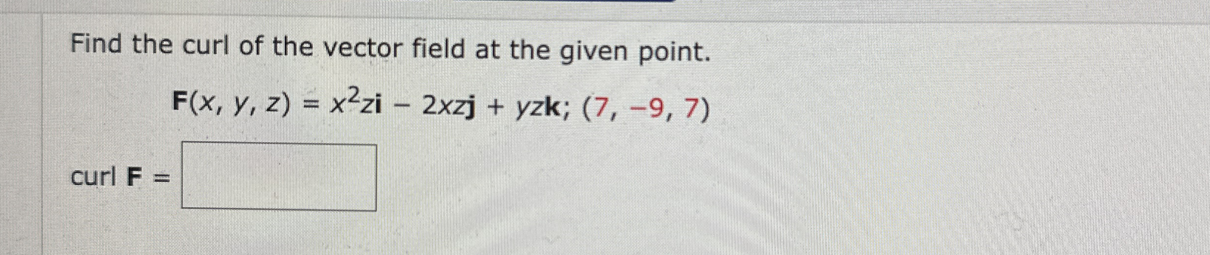 Solved Find the curl of the vector field at the given | Chegg.com