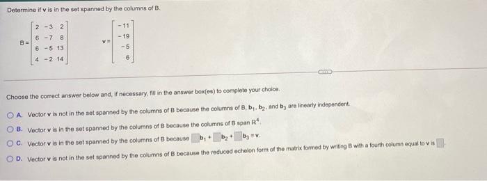Solved Determine if v is in the set spanned by the columns | Chegg.com