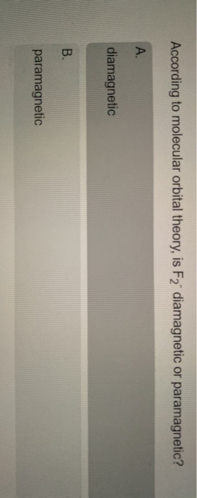 Solved According to molecular orbital theory, is F2 | Chegg.com