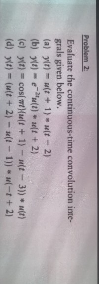 Solved Problem 2: Evaluate the continuous-time convolution | Chegg.com