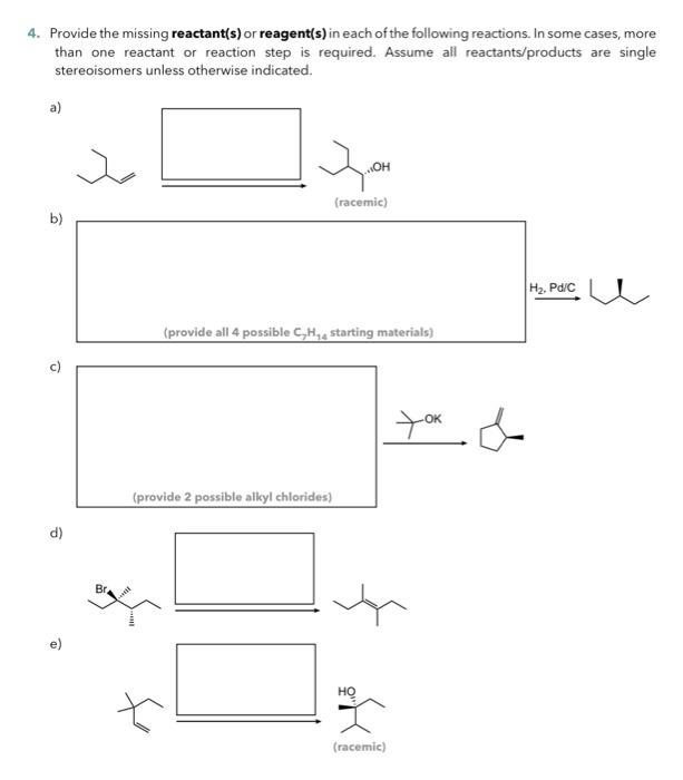 Solved 4. Provide the missing reactant(s) or reagent(s) in | Chegg.com