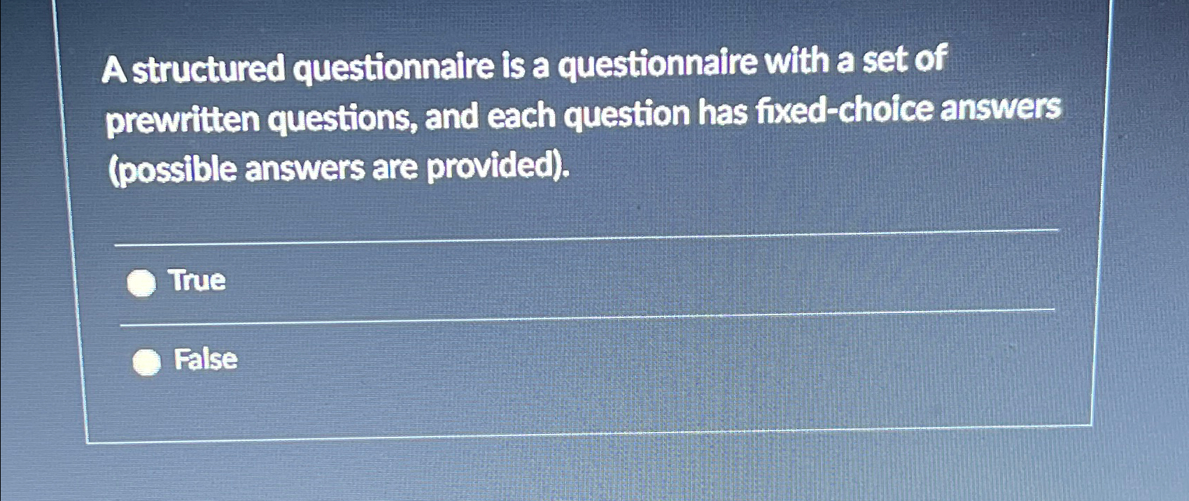 Solved A structured questionnaire is a questionnaire with a | Chegg.com