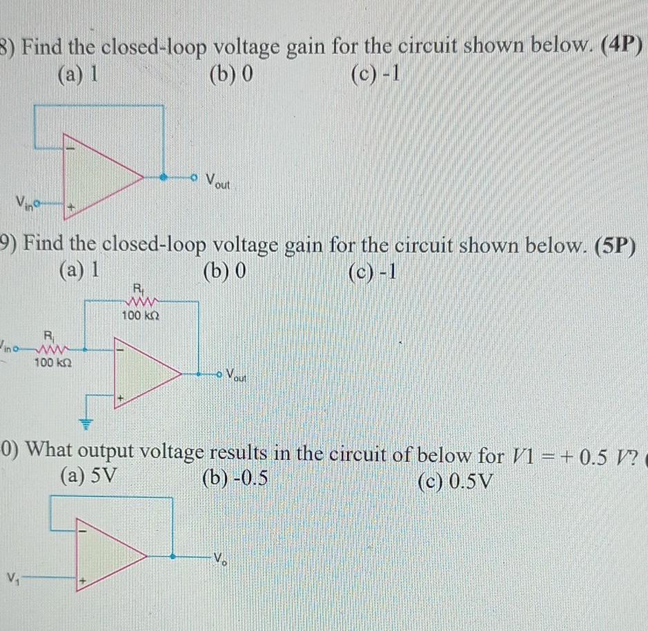 Solved 8 Find The Closed Loop Voltage Gain For The Circuit 
