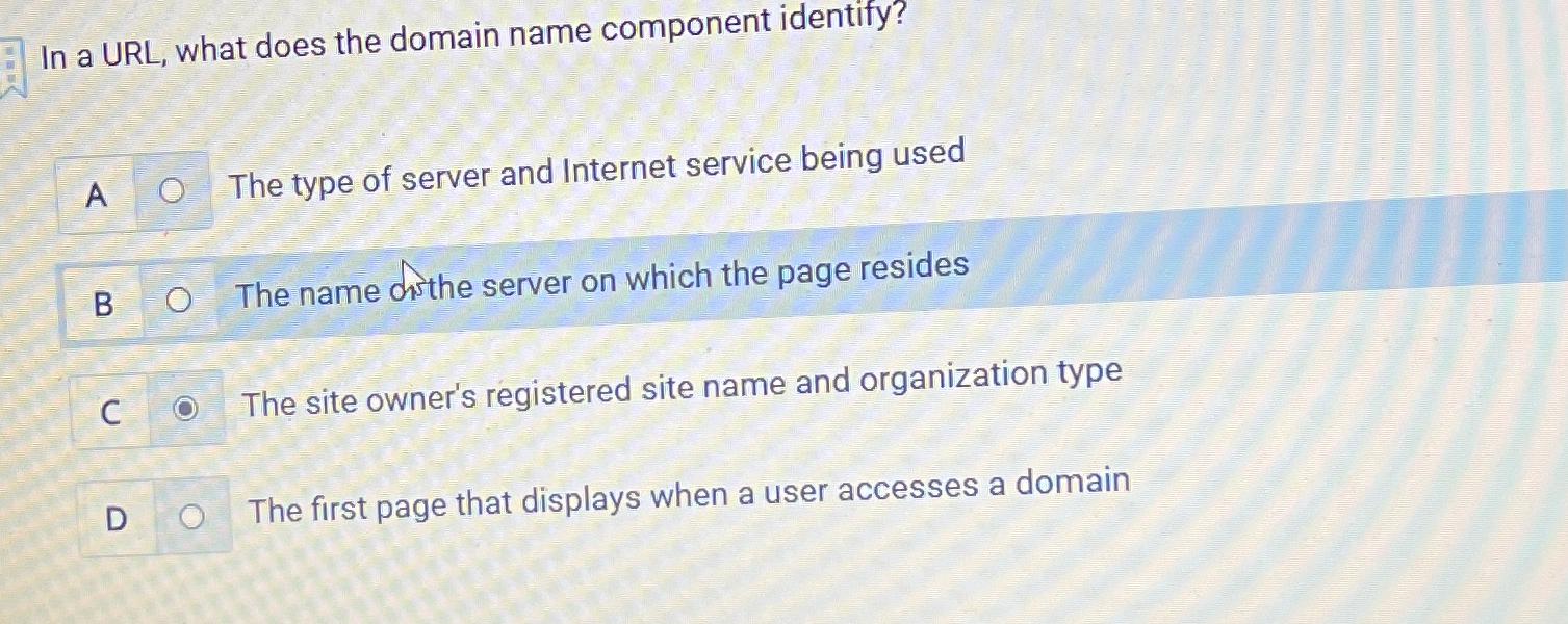 Solved In a URL, what does the domain name component | Chegg.com
