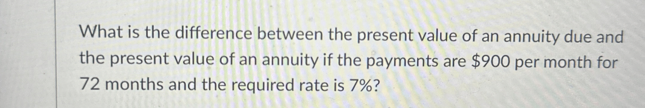 Solved What is the difference between the present value of | Chegg.com