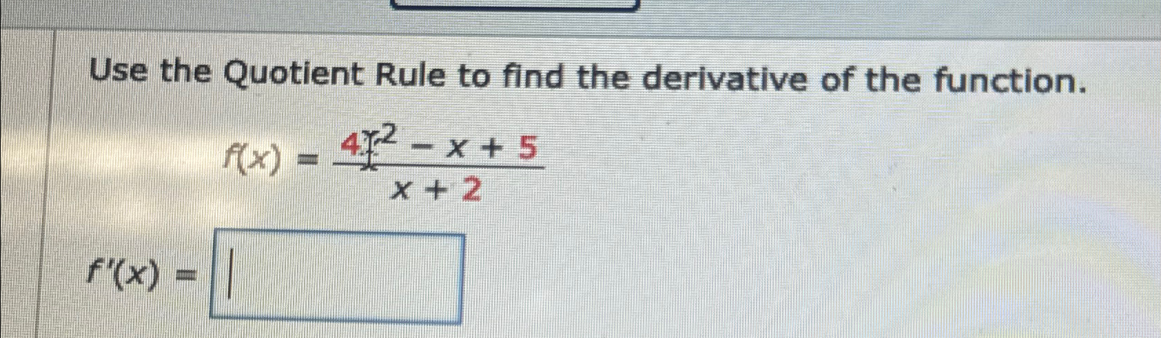 Solved Use the Quotient Rule to find the derivative of the | Chegg.com